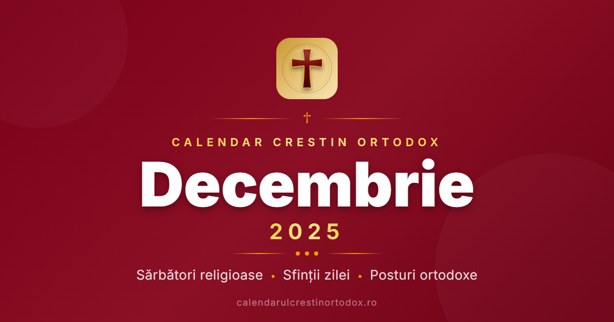 Calendar Ortodox Decembrie 2025 | Sărbători și Posturi | Calendar ...